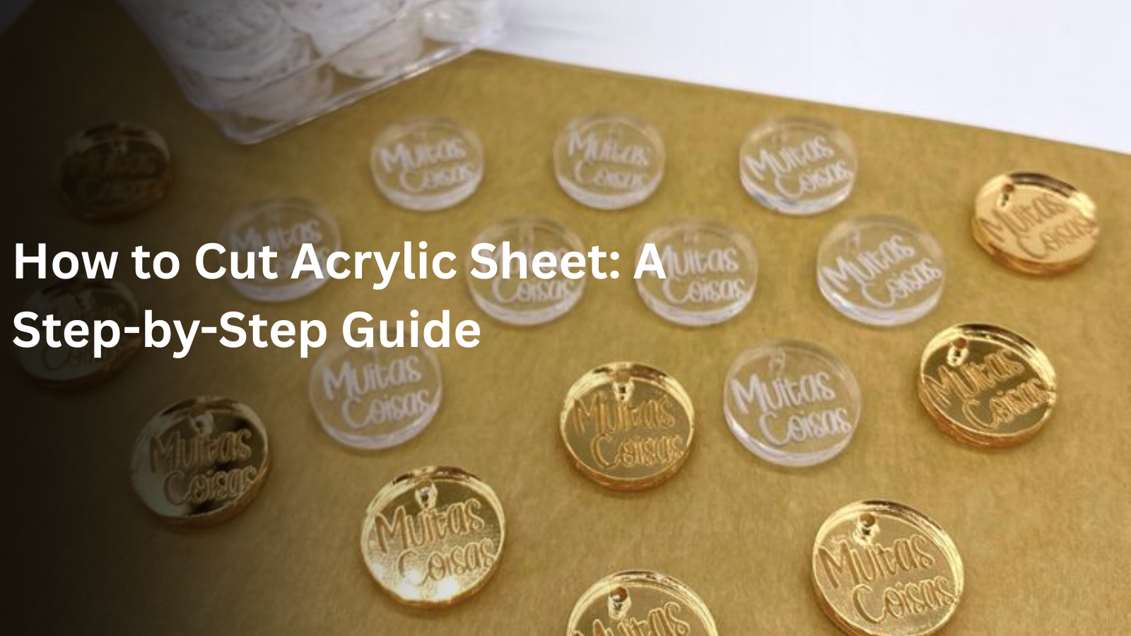 How to Cut Acrylic Sheet: A Step-by-Step Guide – Monportlaser