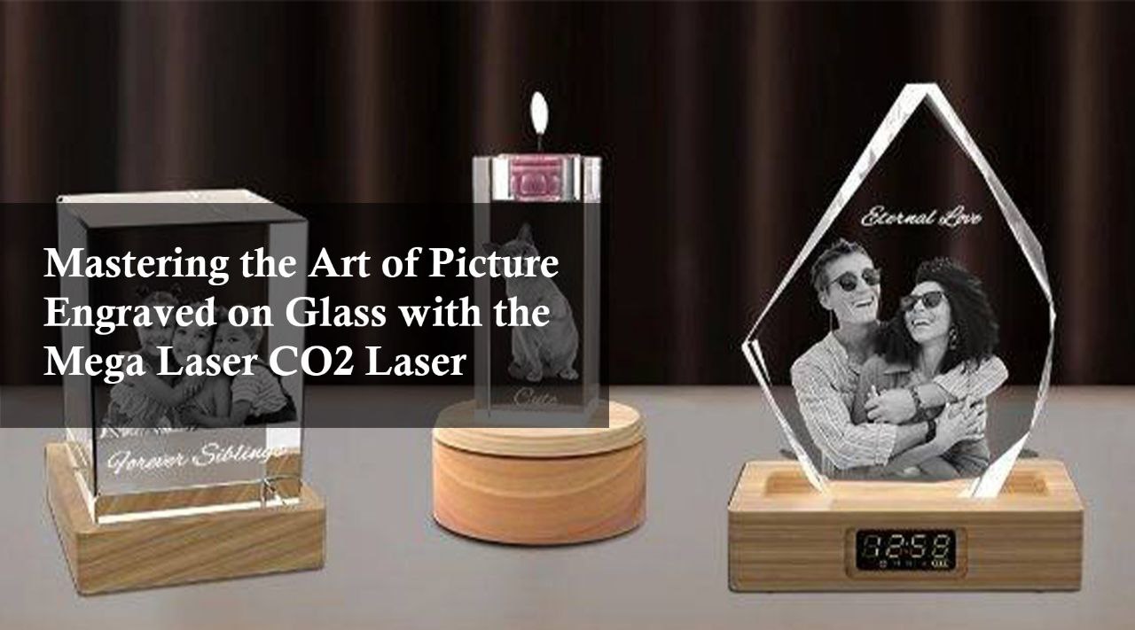 Mastering the Art of Picture Engraved in Glass with the Mega Laser CO2 ...