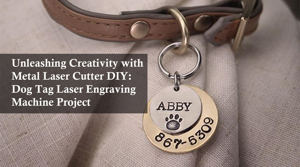 Unleashing Creativity with Metal Laser Cutter DIY: Dog Tag Laser Engra ...