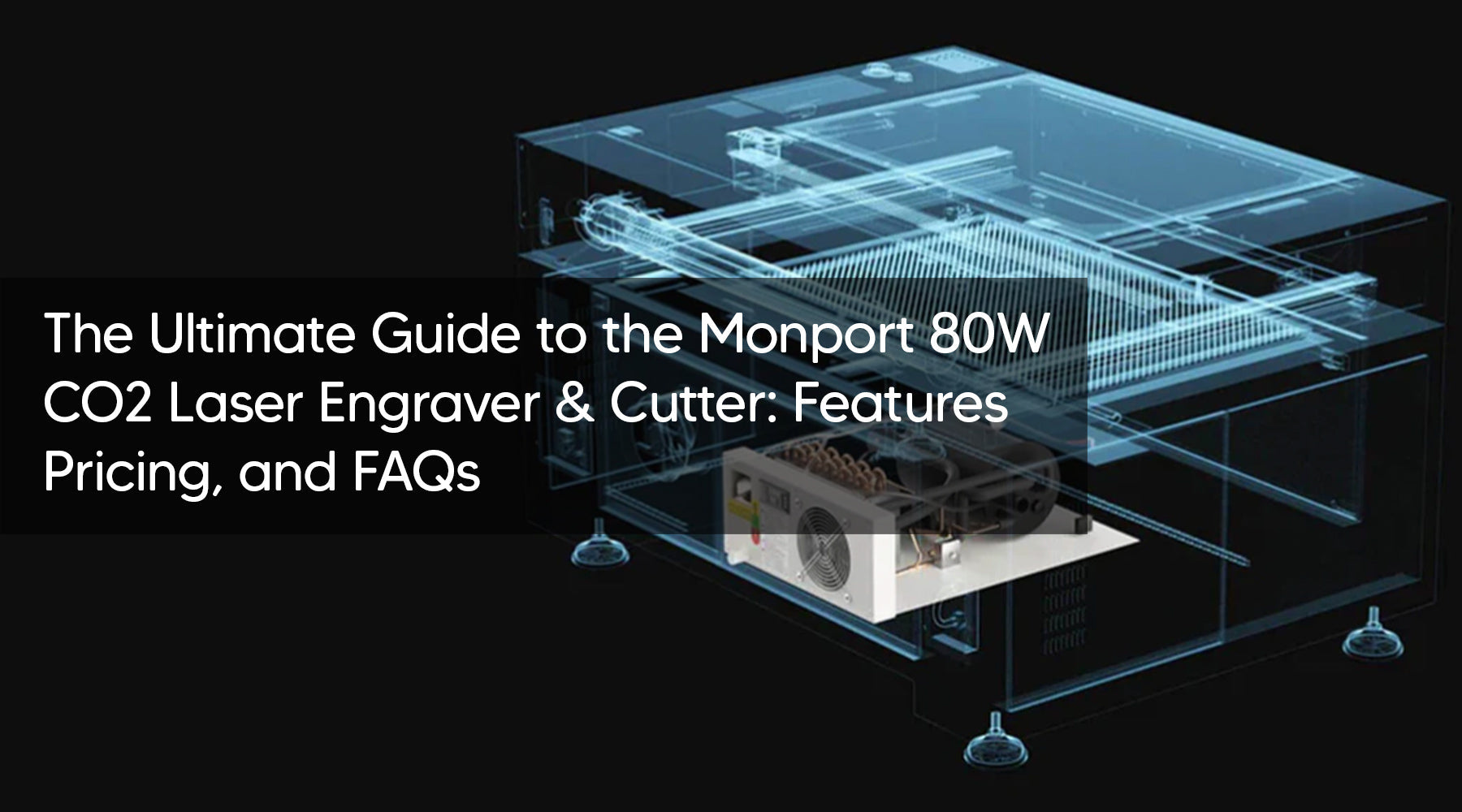 The Ultimate Guide to the Monport 80W CO2 Laser Engraver & Cutter: Fea ...