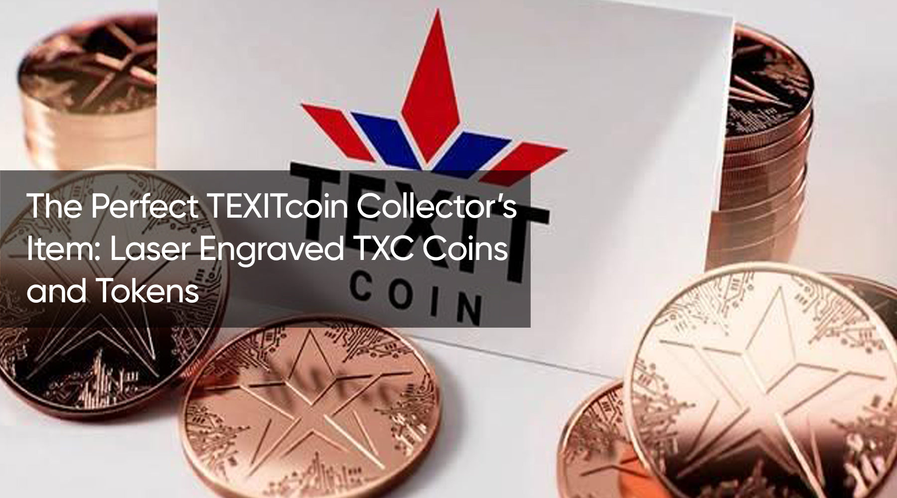 The Perfect TEXITcoin Collector’s Item: Laser Engraved TXC Coins and T ...