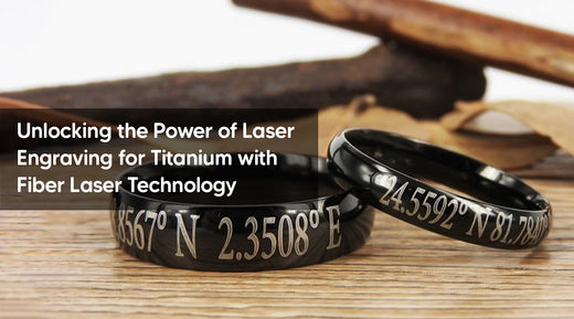 Unlocking the Power of Laser Engraving for Titanium with Fiber Laser T ...