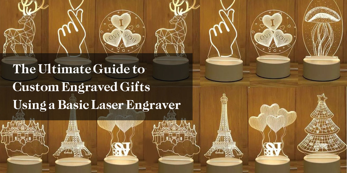 The Ultimate Guide to Custom Engraved Gifts Using a Basic Laser Engrav ...