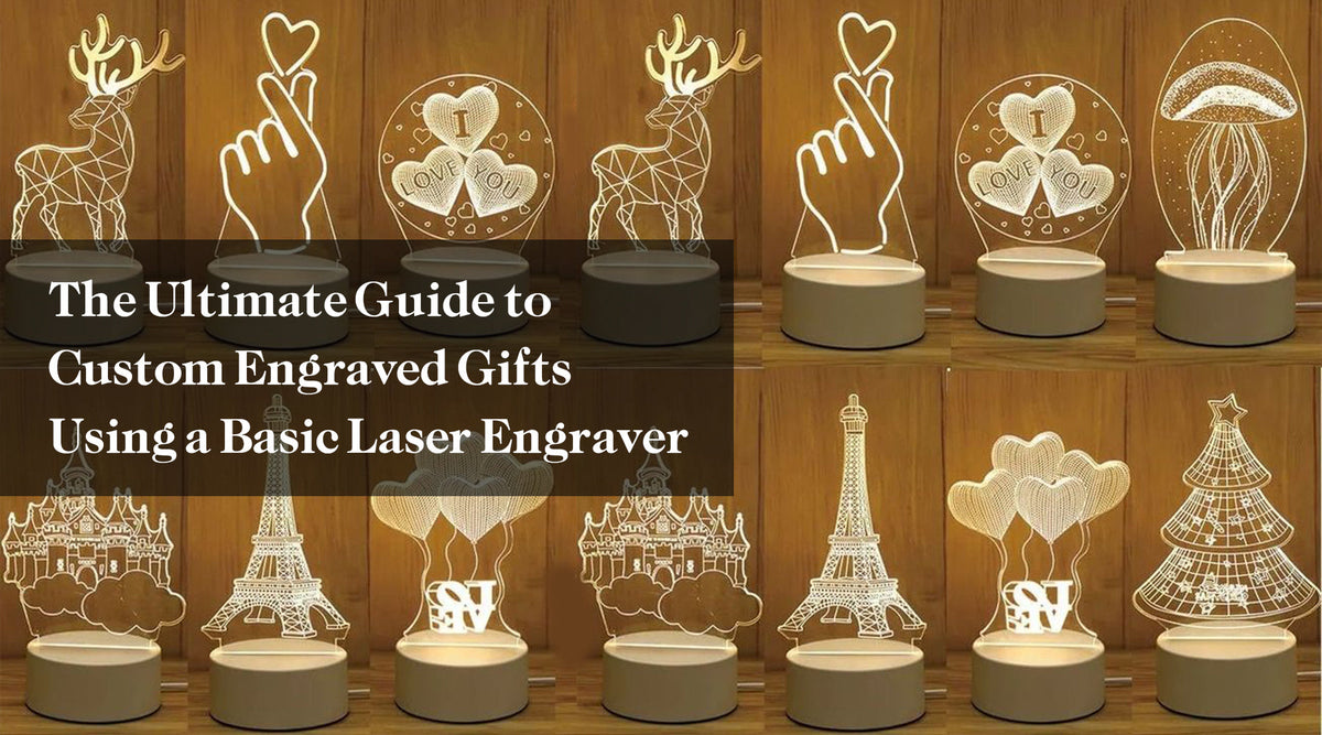 The Ultimate Guide to Custom Engraved Gifts Using a Basic Laser Engrav ...