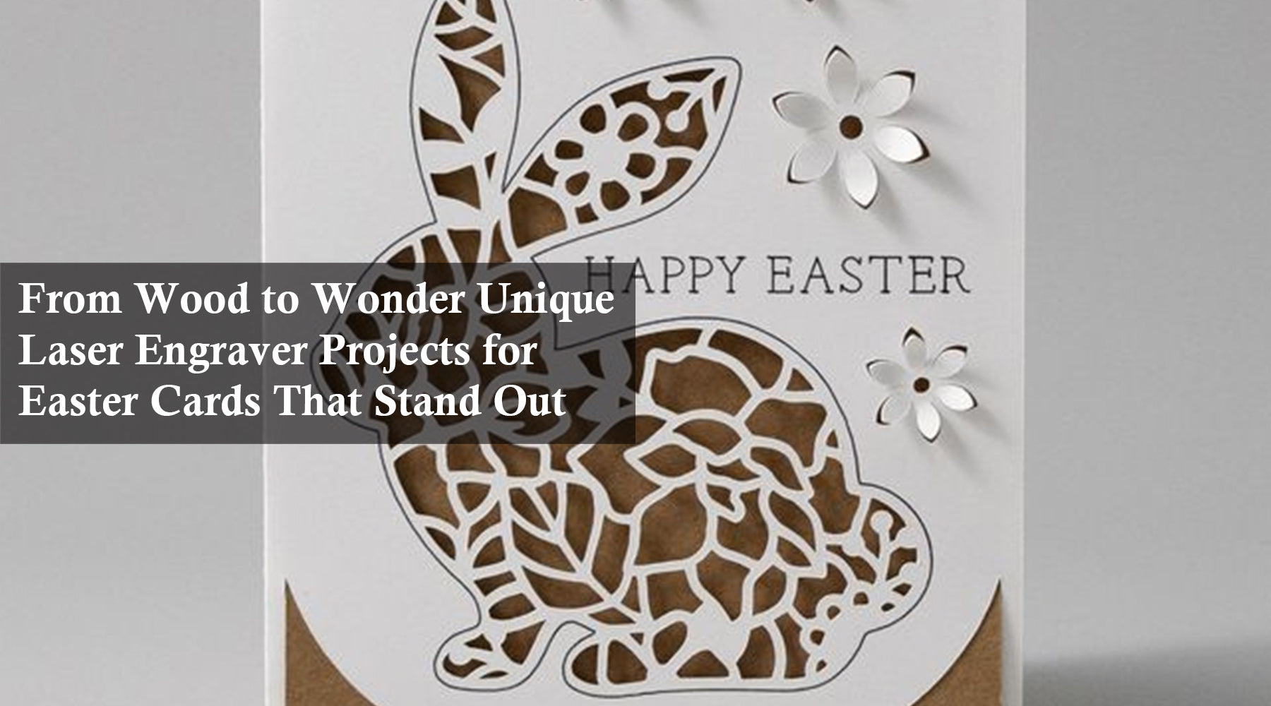 From Wood to Wonder: Unique Laser Engraver Projects for Easter Cards T ...