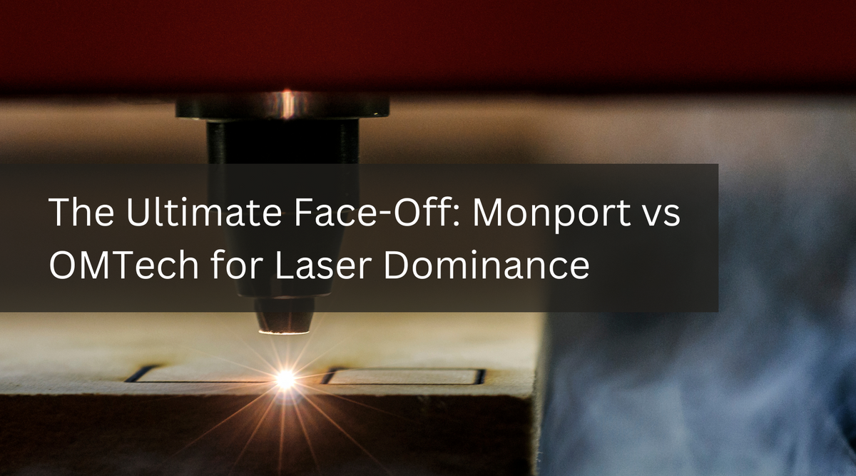 The Ultimate Face-Off: Monport vs OMTech for Laser Dominance — Monportlaser
