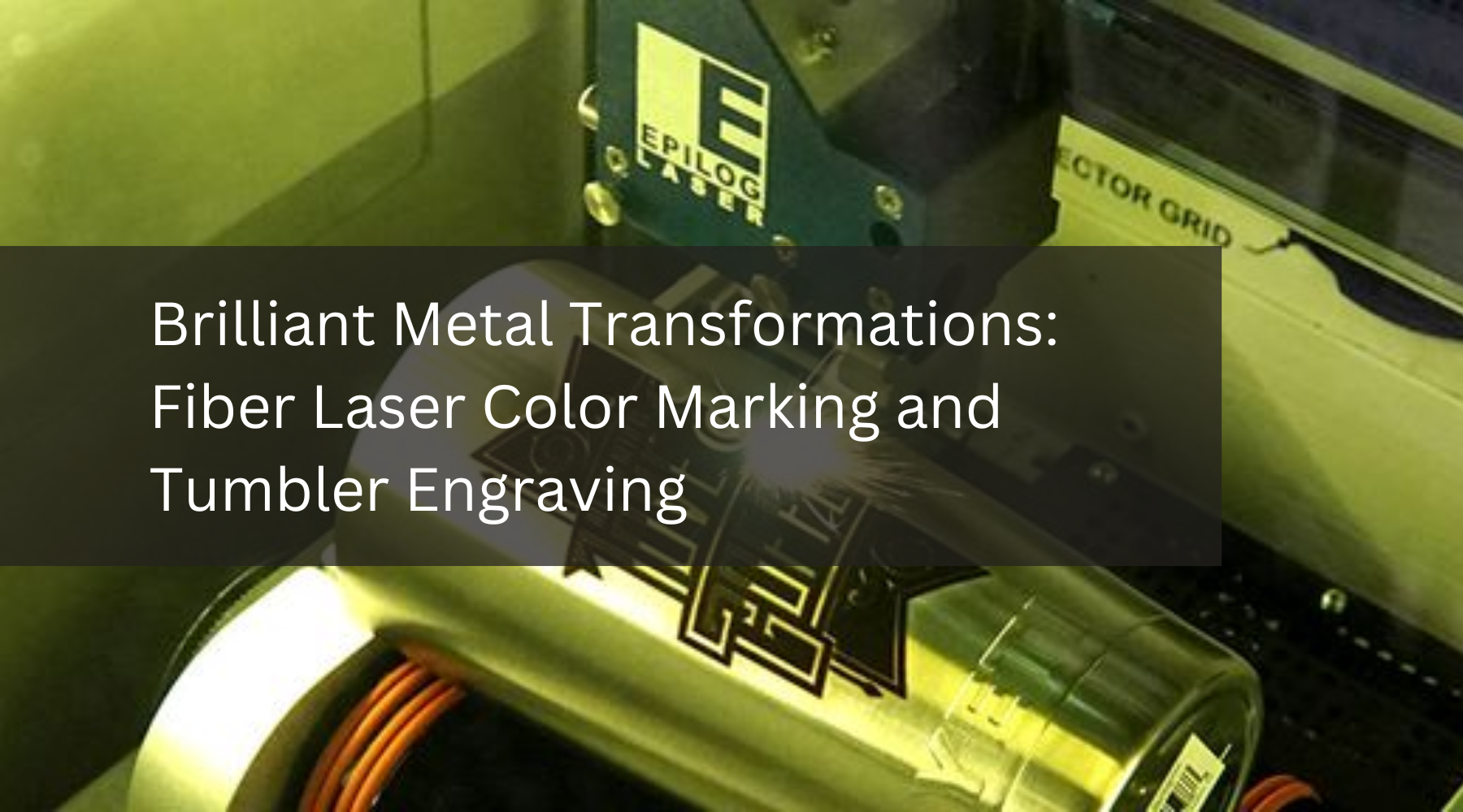 Brilliant Metal Transformations: Fiber Laser Color Marking and Tumbler ...