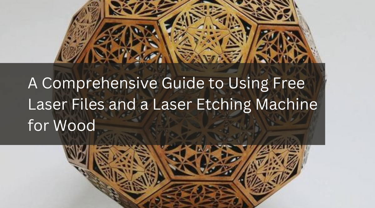 A Comprehensive Guide to Using Free Laser Files and a Laser Etching Ma — Monportlaser