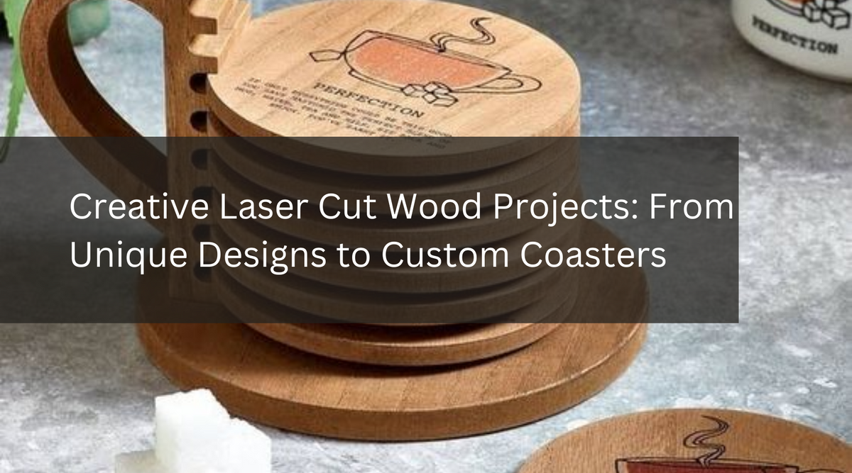 Creative Laser Cut Wood Projects: From Unique Designs to Custom Coaste — Monportlaser