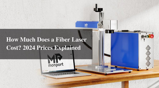 How Much Does a Fiber Laser Cost? 2024 Prices Explained – Monportlaser