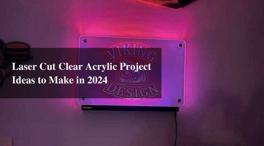 Laser Cut Clear Acrylic Project Ideas to Make in 2024 – Monportlaser