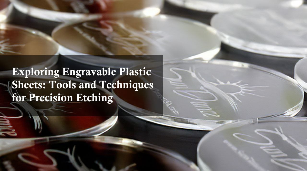 Exploring Engravable Plastic Sheets: Tools and Techniques for Precisio ...