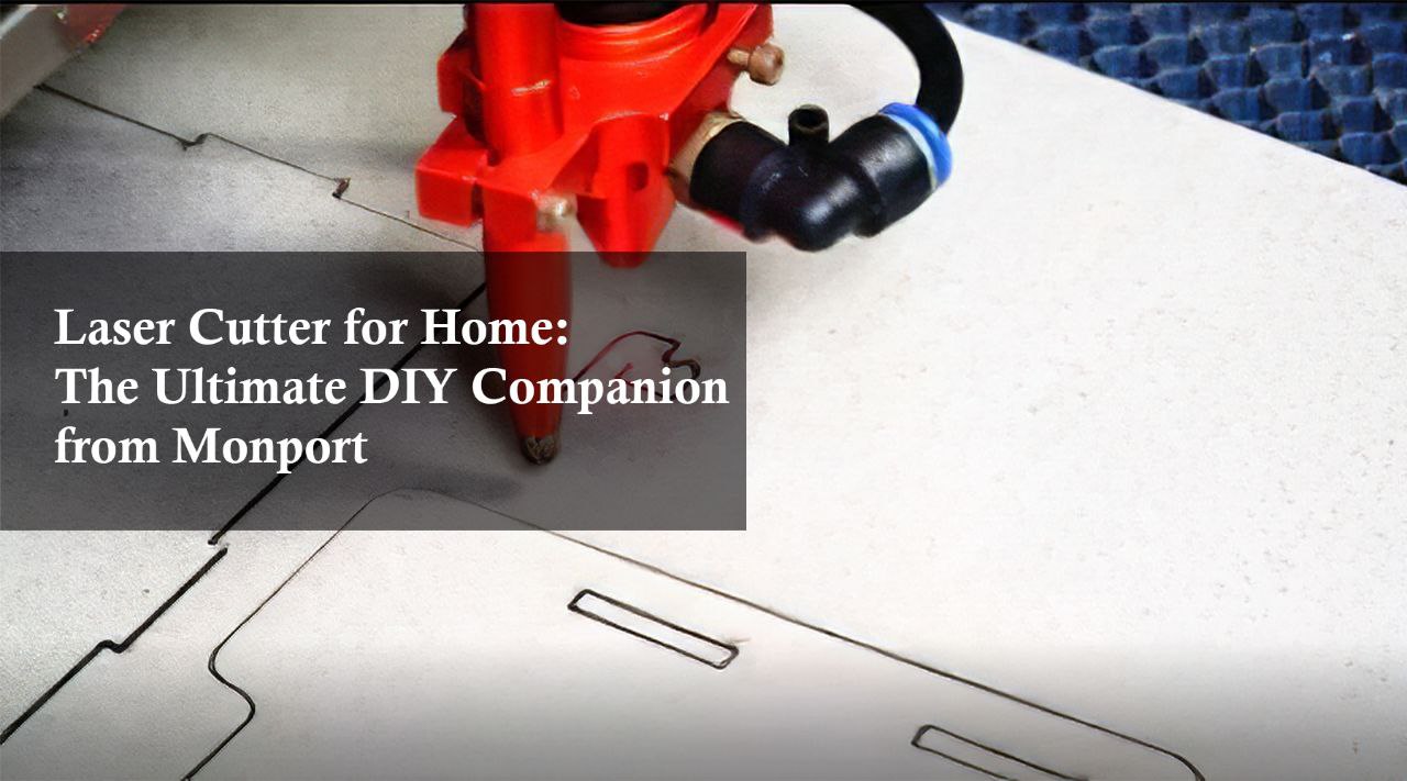 Laser Cutter for Home: The Ultimate DIY Companion from Monport ...
