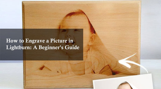 How to Engrave a Picture in Lightburn: A Beginner's Guide – Monportlaser