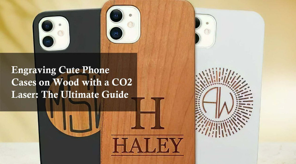 Engraving Cute Phone Cases on Wood with a Láser CO2: The Ultimate Guid ...