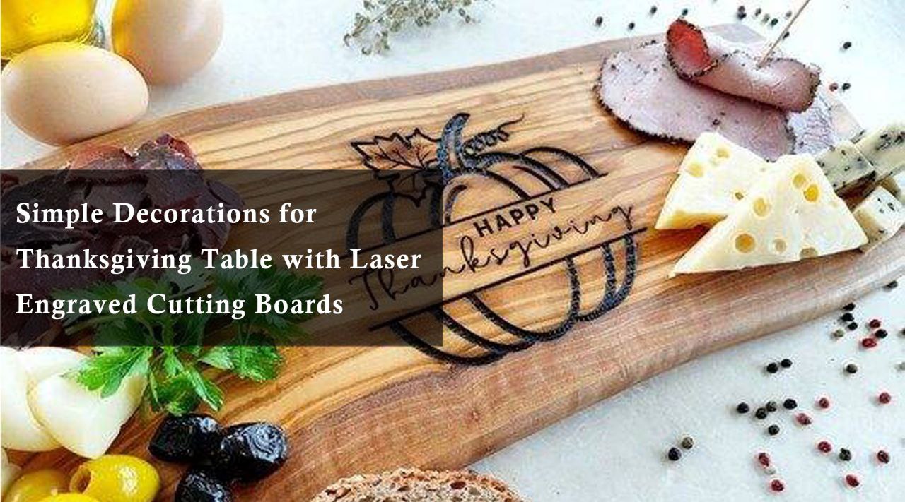 Simple Decorations for Thanksgiving Table with Laser Engraved Cutting ...