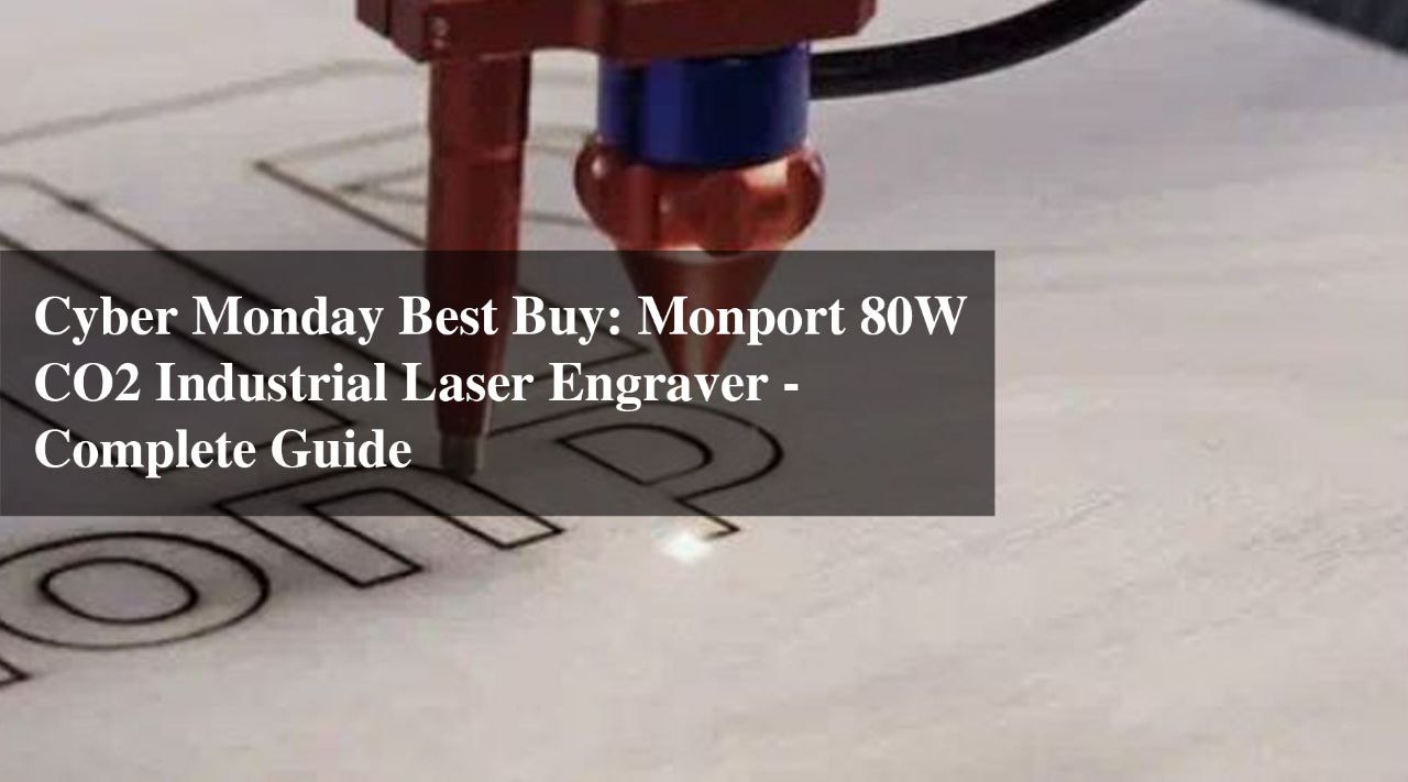 Cyber Monday Best Buy: Monport 80W CO2 Industrial Laser Engraver– Comp ...