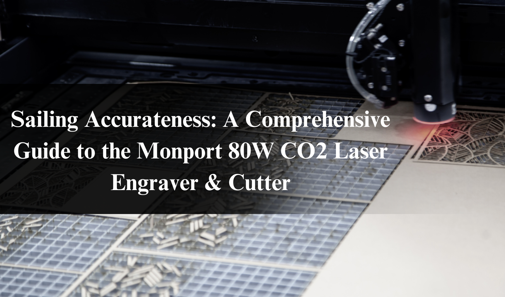 Sailing Accurateness: A Comprehensive Guide to the Monport 80W CO2 Las ...
