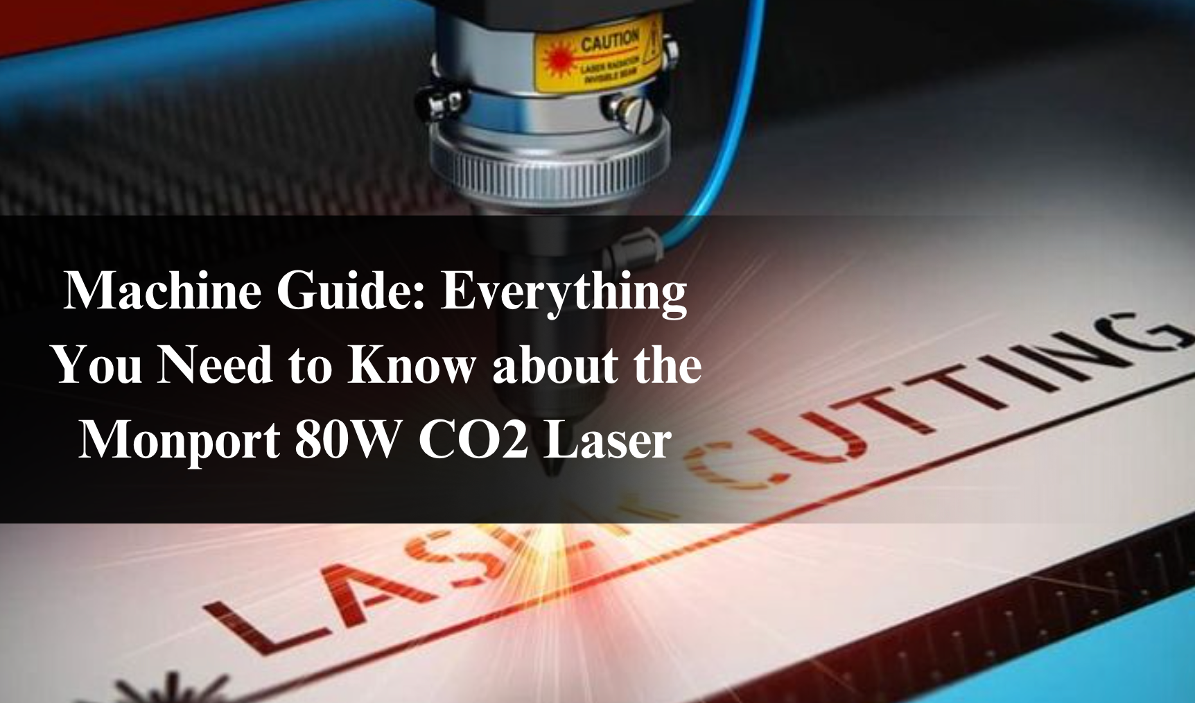 Machine Guide: Everything You Need to Know about the Monport 80W CO2 L ...