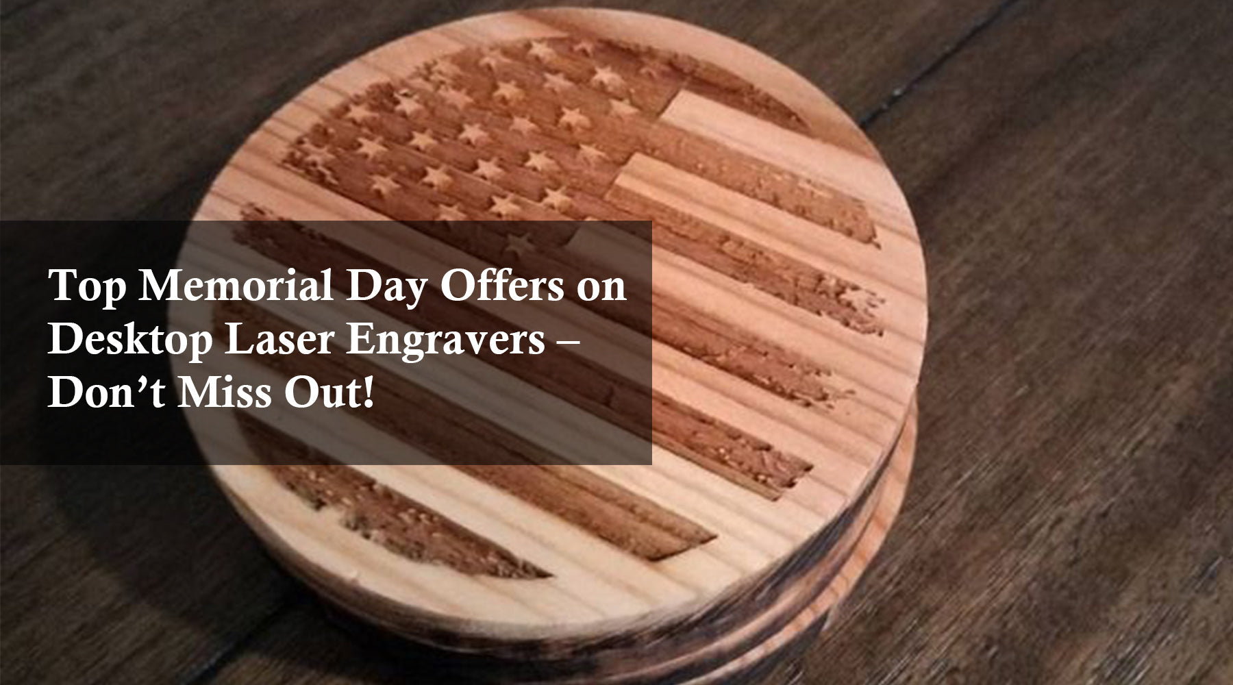 Top Memorial Day Offers on Desktop Laser Engravers – Don’t Miss Out ...