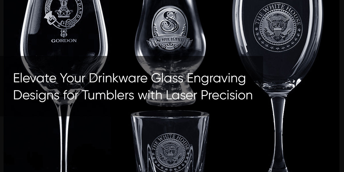Elevate Your Drinkware Glass Engraving Designs for Tumblers with Laser ...