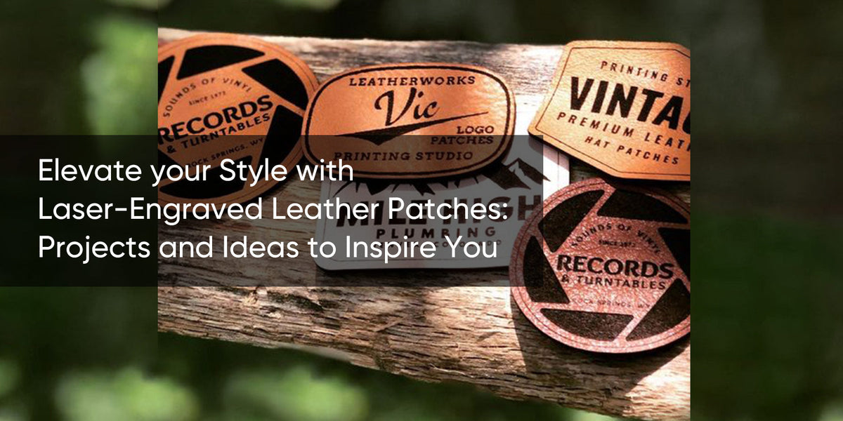 Projects To Elevate Your Style Laser Engraved Leather Patches